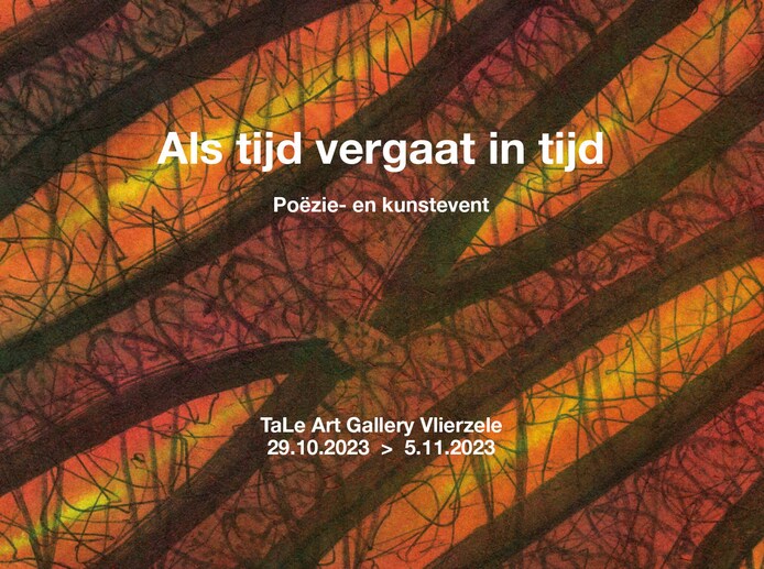 Event ‘Als tijd vergaat in tijd’ in Tale Art Gallery | Sint-Lievens ...
